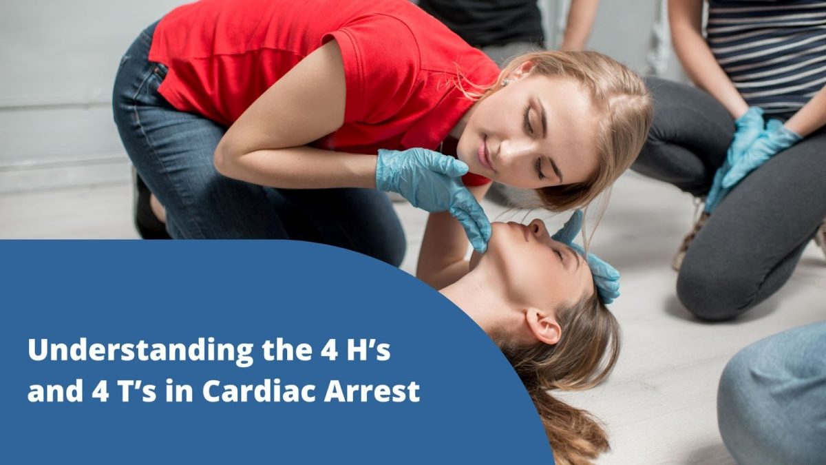 Understanding the 4 H’s and 4 T’s in Cardiac Arrest